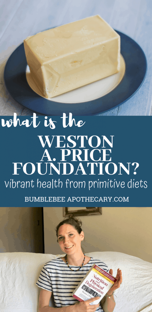 What is the Weston A. Price Foundation? - Bumblebee Apothecary