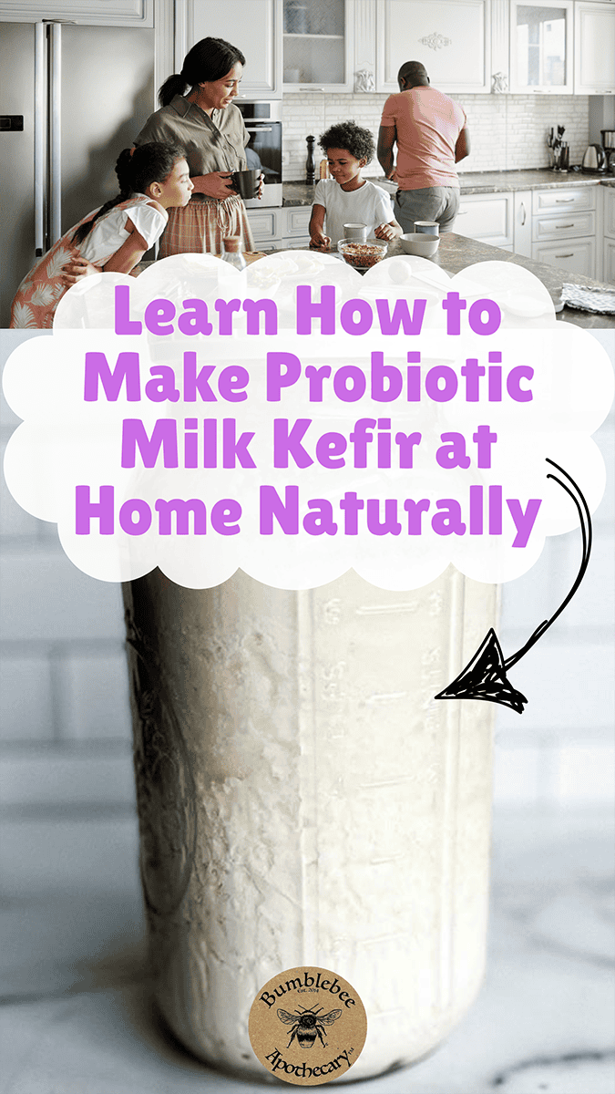 How To Make Milk Kefir at Home - Bumblebee Apothecary